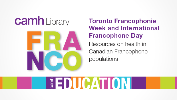 CAMH Library: Toronto Francophonie Week and International Francophone ...